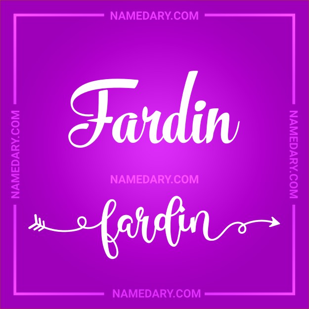Fardin: Meaning, Origin, Traits & More | Namedary