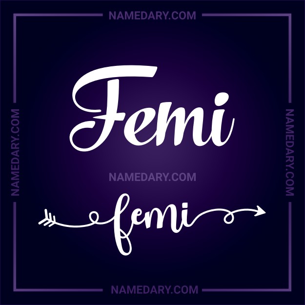 Femi: Meaning, Origin, Traits & More | Namedary