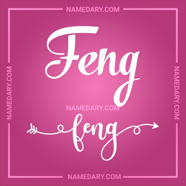 Feng: Meaning, Origin, Traits & More | Namedary