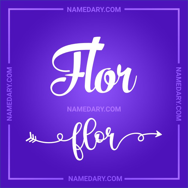 Flor: Meaning, Origin, Traits & More | Namedary