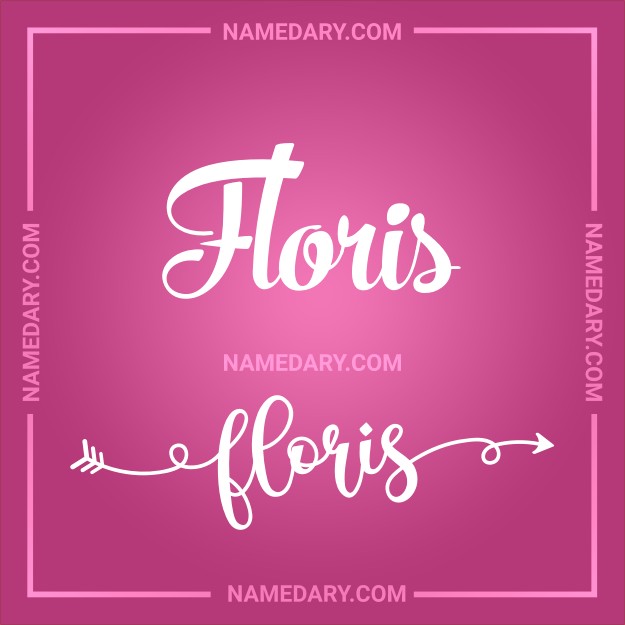 Floris: Meaning, Origin, Traits & More | Namedary