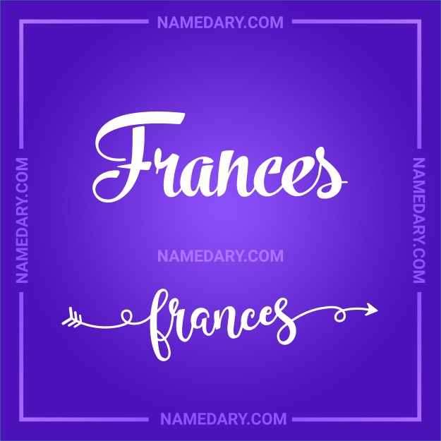 Frances: Meaning, Origin, Traits & More | Namedary