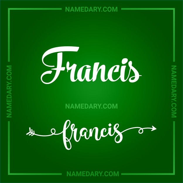 Francis: In-Depth Name Meaning, Popularity Trends, and More Insights