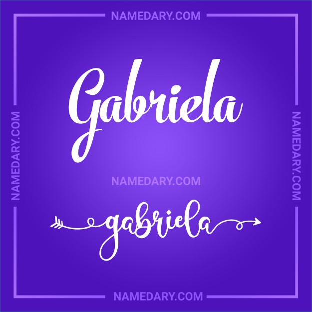 Gabriela: Meaning, Origin, Traits & More | Namedary