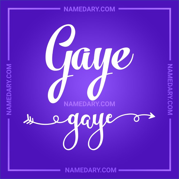Gaye: Meaning, Origin, Traits & More | Namedary