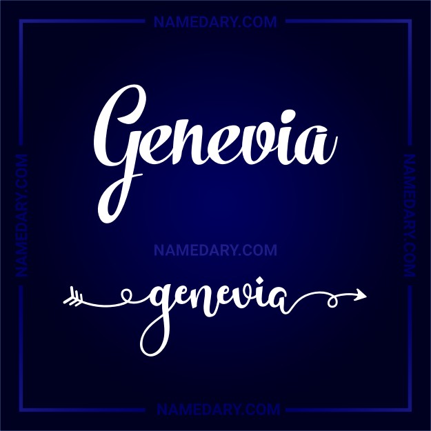 Genevia: Meaning, Origin, Traits & More | Namedary