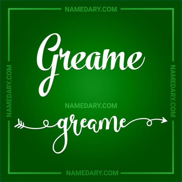 Greame: Meaning, Origin, Traits & More | Namedary