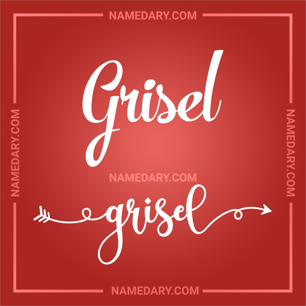 Grisel: Meaning, Origin, Traits & More | Namedary