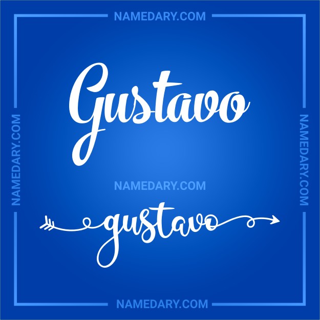 Gustavo: Meaning, Origin, Traits & More | Namedary