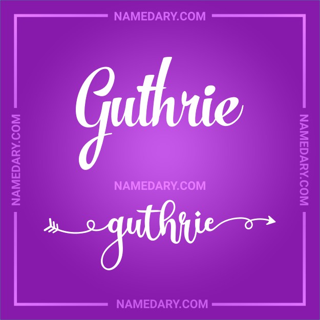 Guthrie: Meaning, Origin, Traits & More | Namedary