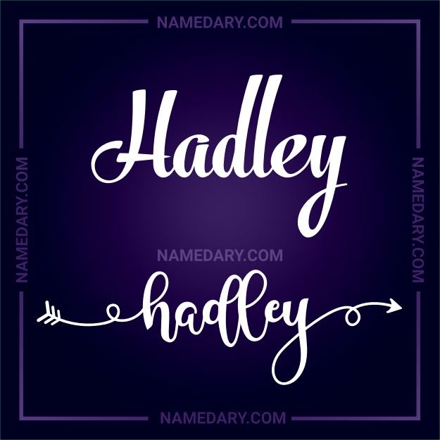 Hadley: Meaning, Origin, Traits & More | Namedary