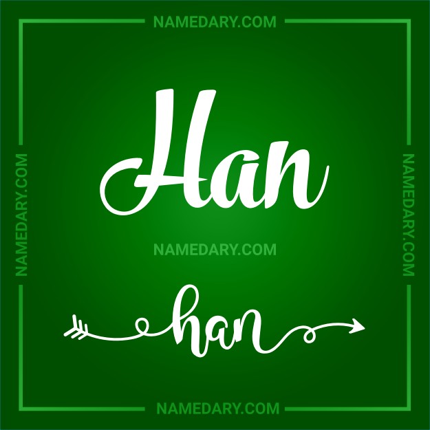 Han: Meaning, Origin, Traits & More | Namedary