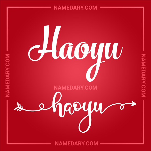Haoyu: Meaning, Origin, Traits & More | Namedary