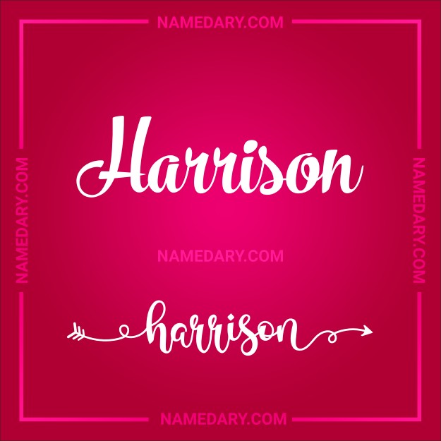 Harrison: Meaning, Origin, Traits & More | Namedary