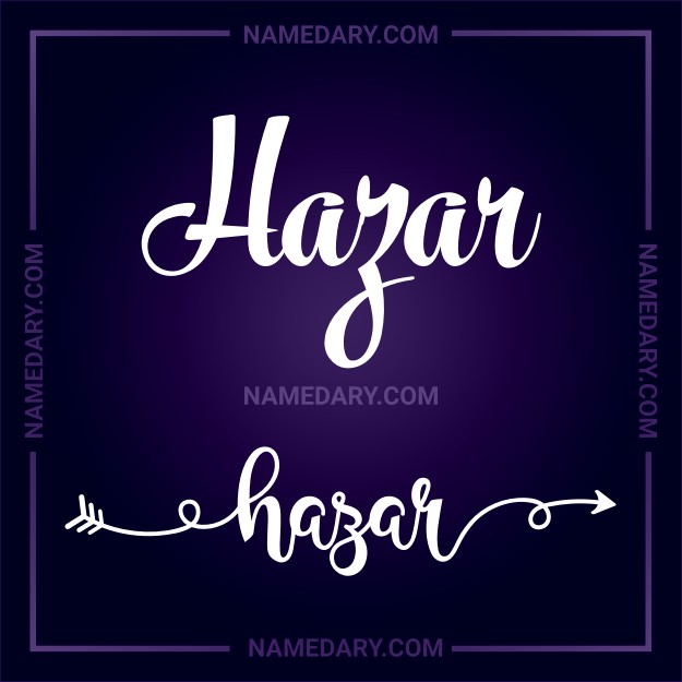 Hazar Name Meaning, Personality & Popularity – Full Breakdown