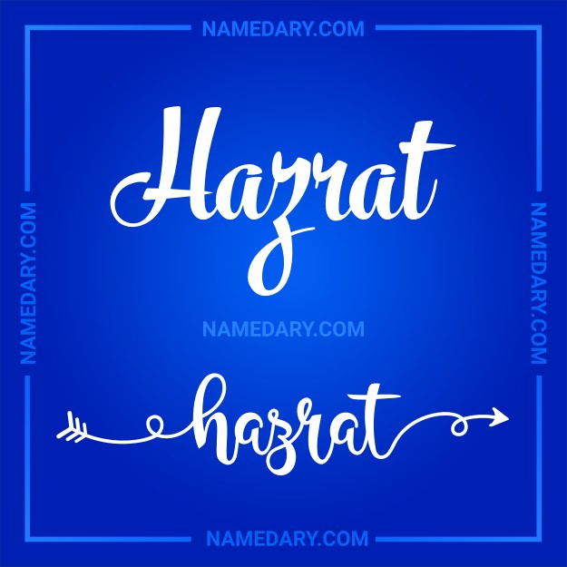 Hazrat: Meaning, Origin, Traits & More | Namedary