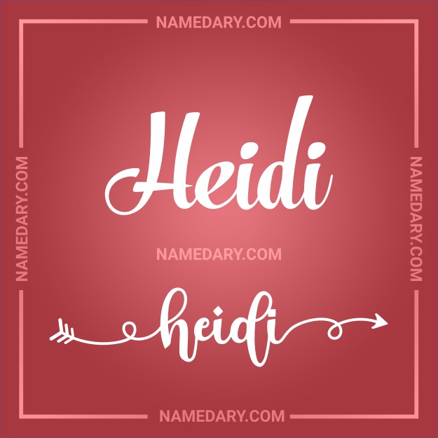 Heidi: Meaning, Origin, Traits & More | Namedary