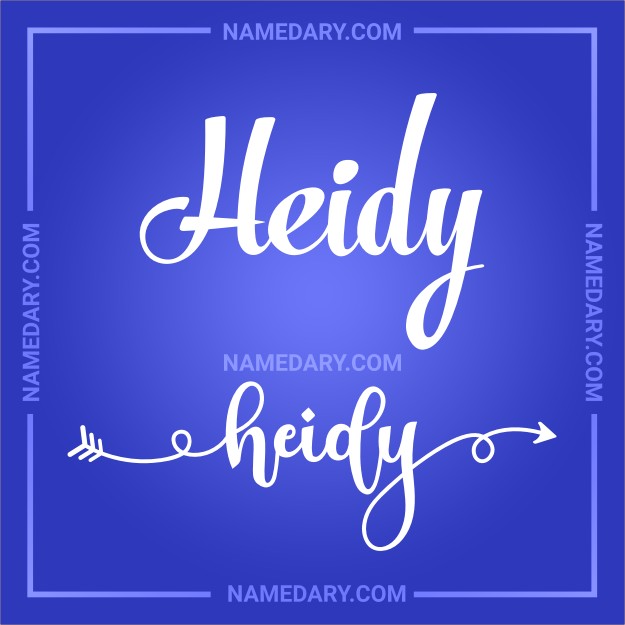 Heidy: In-Depth Name Meaning, Popularity Trends, and More Insights
