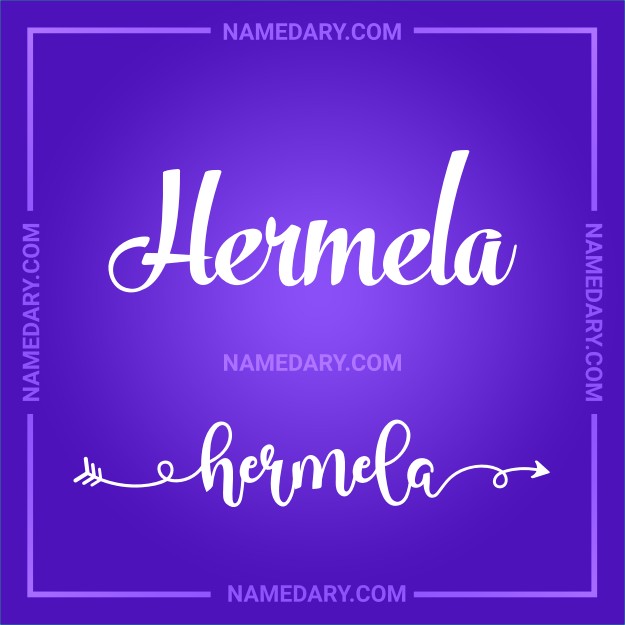 Hermela: Meaning, Origin, Traits & More | Namedary