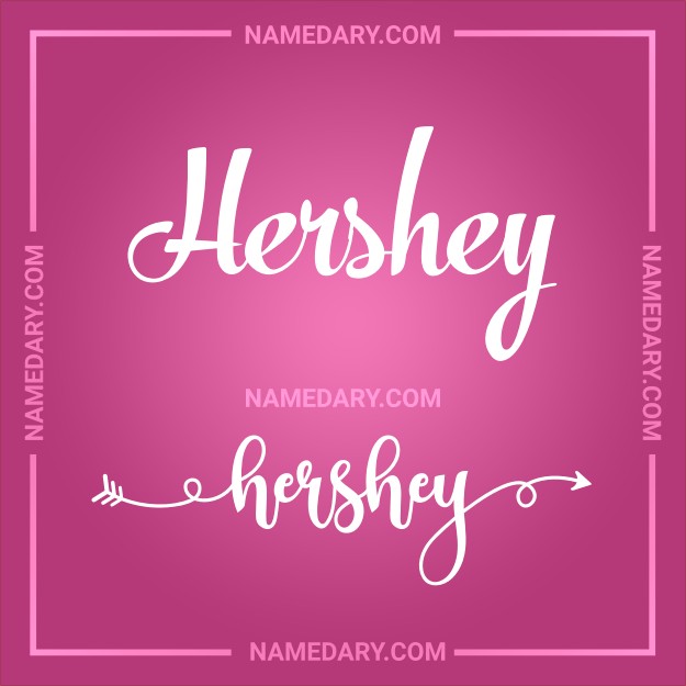Hershey: Meaning, Origin, Traits & More | Namedary