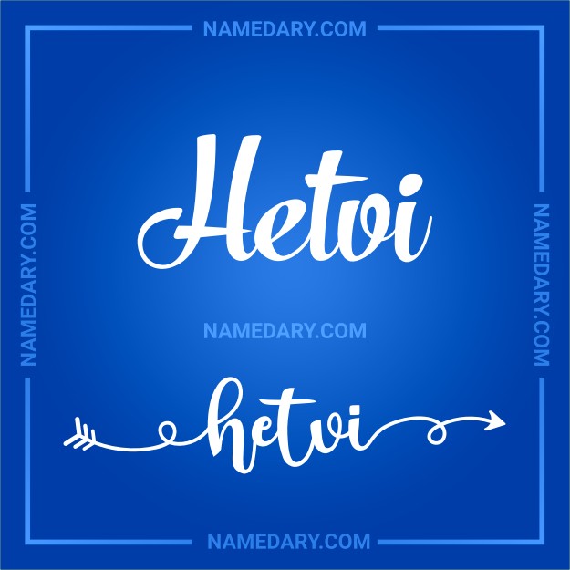 Hetvi: Meaning, Origin, Traits & More | Namedary