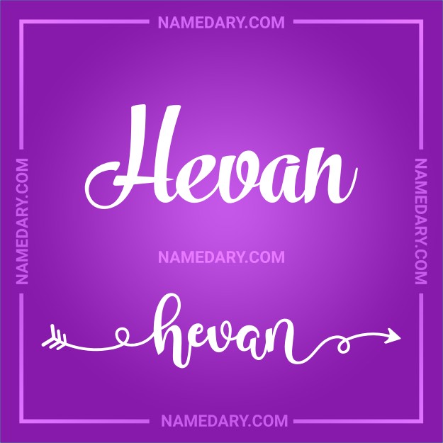 Hevan: Meaning, Origin, Traits & More | Namedary
