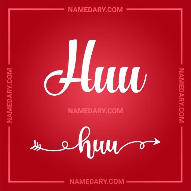 Huu: Meaning, Origin, Traits & More | Namedary