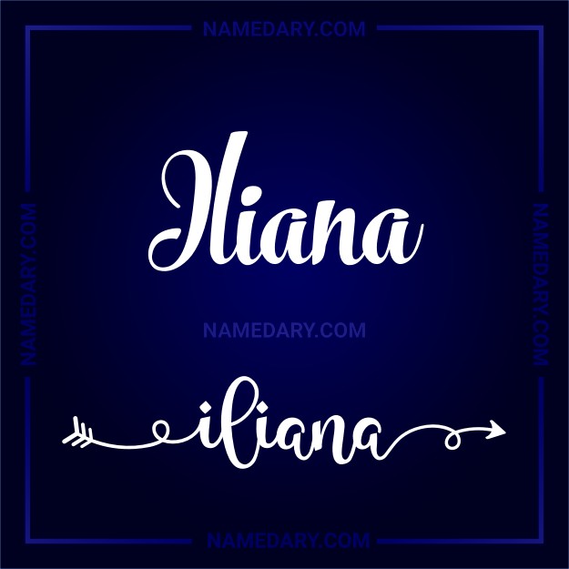Iliana: Meaning, Origin, Traits & More | Namedary