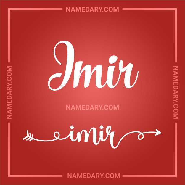 Imir: Meaning, Origin, Traits & More | Namedary