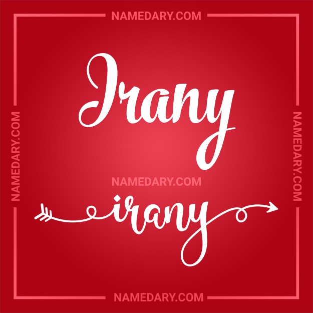Irany: Meaning, Origin, Traits & More | Namedary