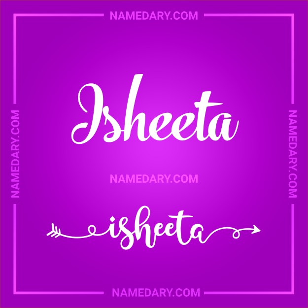Isheeta: Meaning, Origin, Traits & More | Namedary