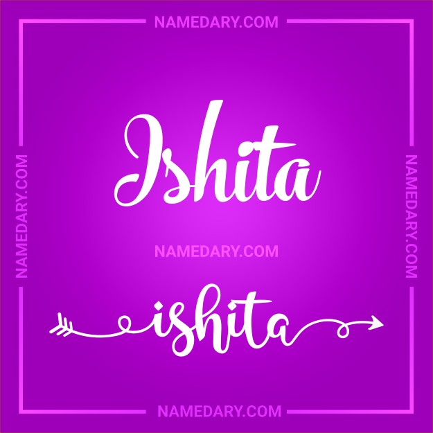 Ishita: Meaning, Origin, Traits & More | Namedary