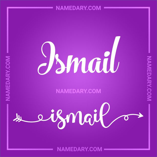 Ismail: Meaning, Origin, Traits & More | Namedary