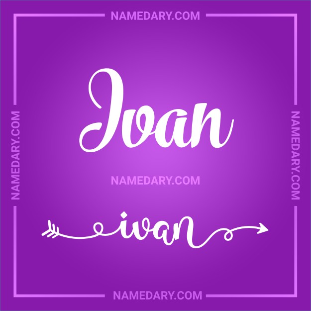 Ivan: Meaning, Origin, Traits & More | Namedary