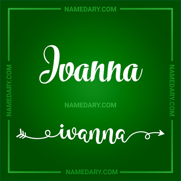 Ivanna: Meaning, Origin, Traits & More | Namedary