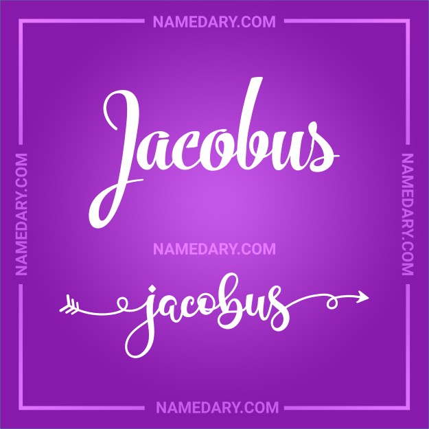 Jacobus: Meaning, Origin, Traits & More | Namedary
