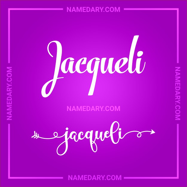 Jacqueli: Meaning, Origin, Traits & More | Namedary