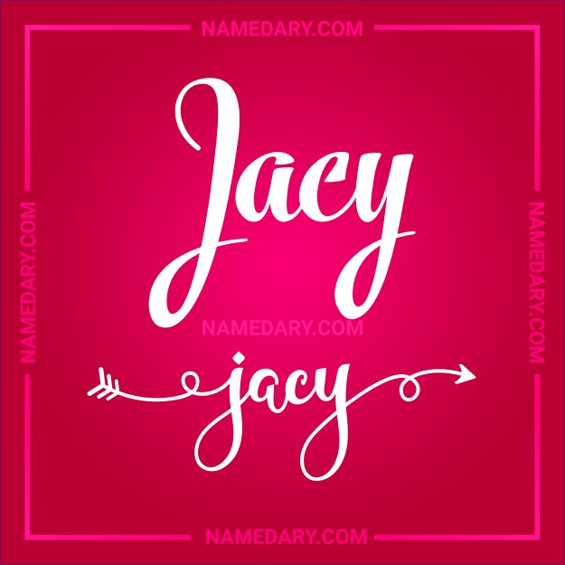 Jacy: Meaning, Origin, Traits & More | Namedary