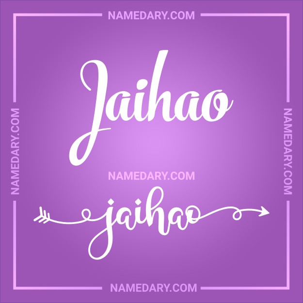 Jaihao: Meaning, Origin, Traits & More | Namedary