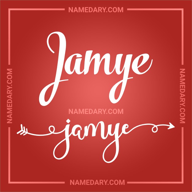 Jamye: Meaning, Origin, Traits & More | Namedary