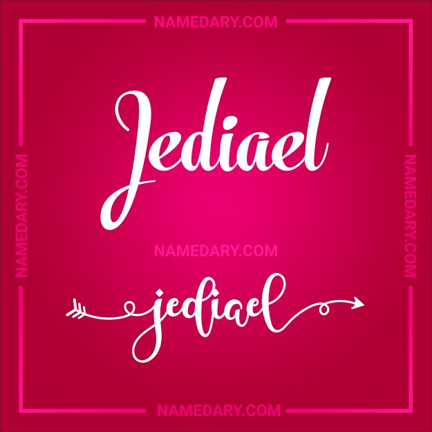 Jediael: Meaning, Origin, Traits & More | Namedary