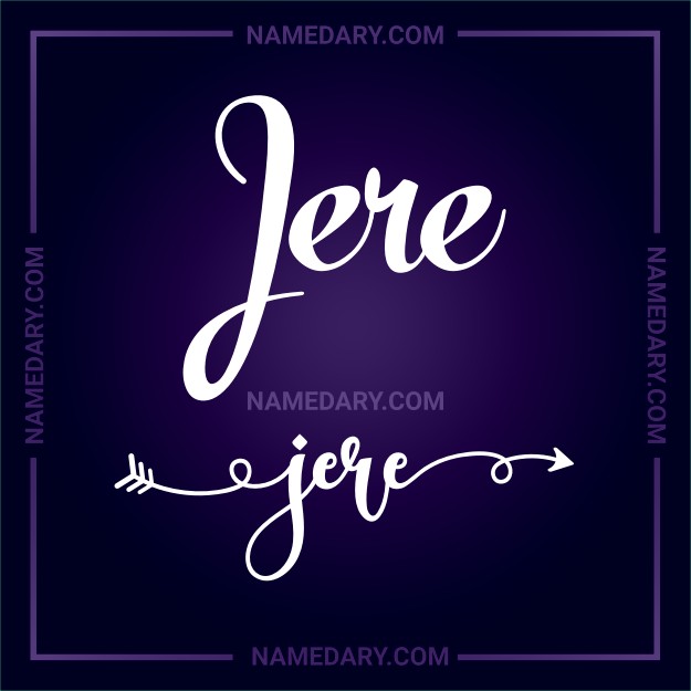Jere: Meaning, Origin, Traits & More | Namedary