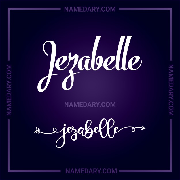Jezabelle: Meaning, Origin, Traits & More | Namedary