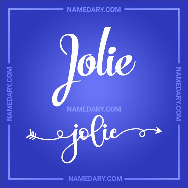 Jolie: Meaning, Origin, Traits & More | Namedary