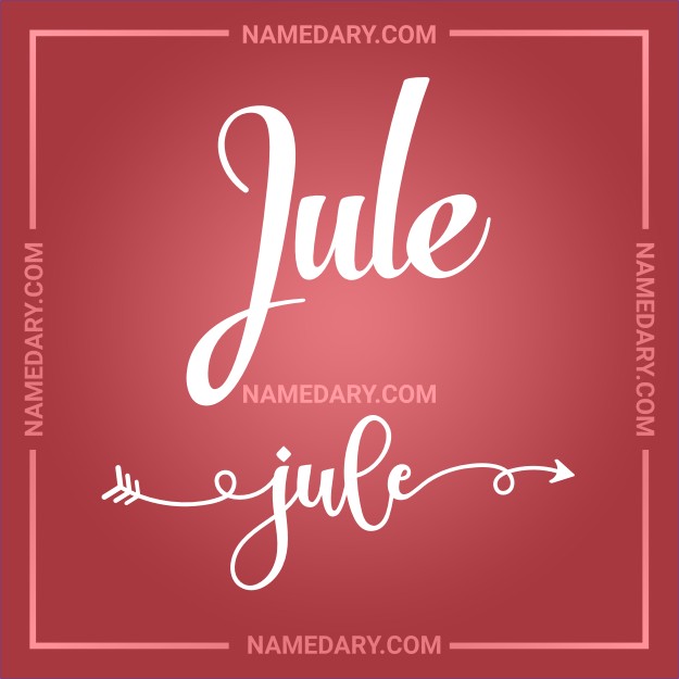 Jule: Meaning, Origin, Traits & More | Namedary