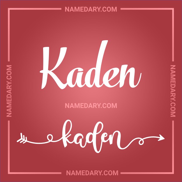 Kaden: Meaning, Origin, Traits & More | Namedary