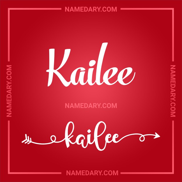Kailee: Meaning, Origin, Traits & More | Namedary