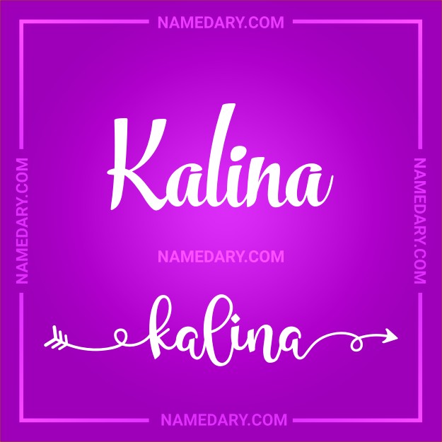 Kalina: Meaning, Origin, Traits & More | Namedary