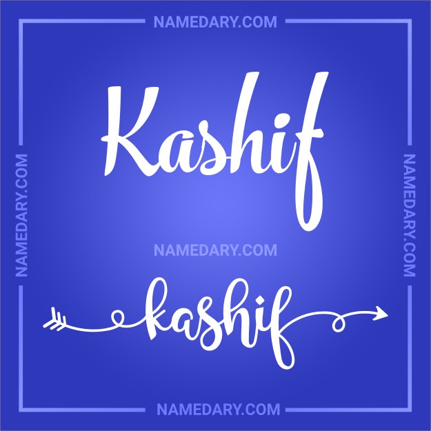 Kashif: Meaning, Origin, Traits & More | Namedary