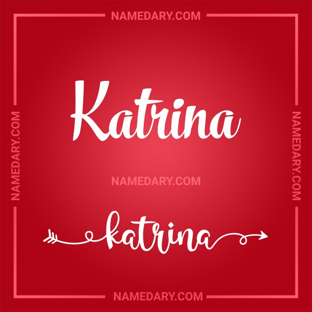 Katrina: Meaning, Origin, Traits & More | Namedary
